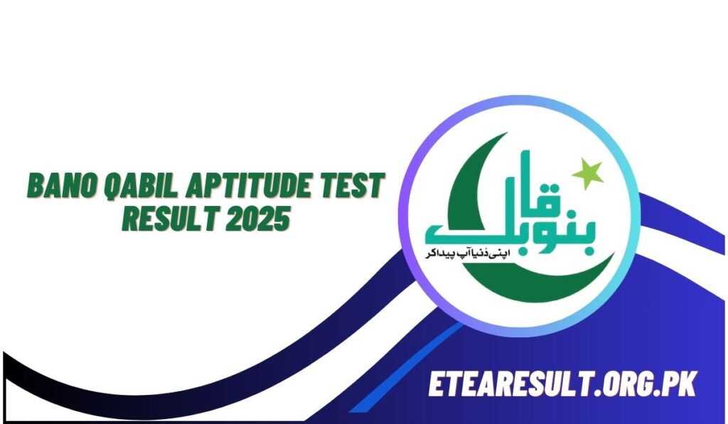 Bano Qabil Aptitude Test Result 2025 Sahiwal Announced